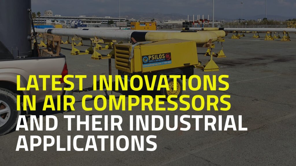 Latest Innovations in Air Compressors | Psilos Mobile Energy Systems ...