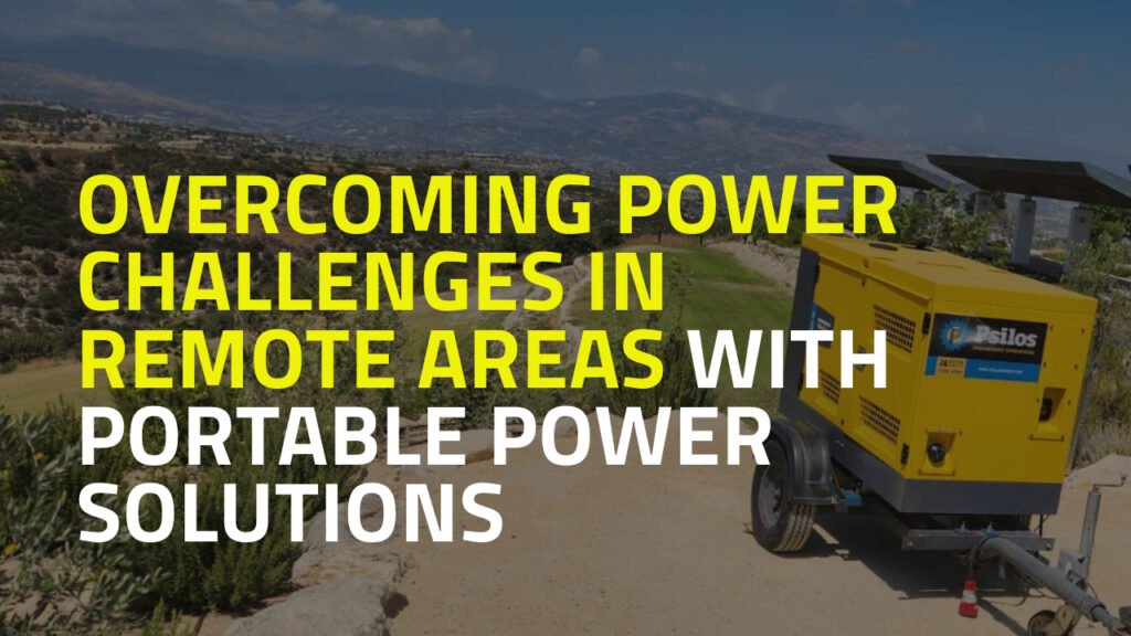 Portable Power Solutions in Remote Areas